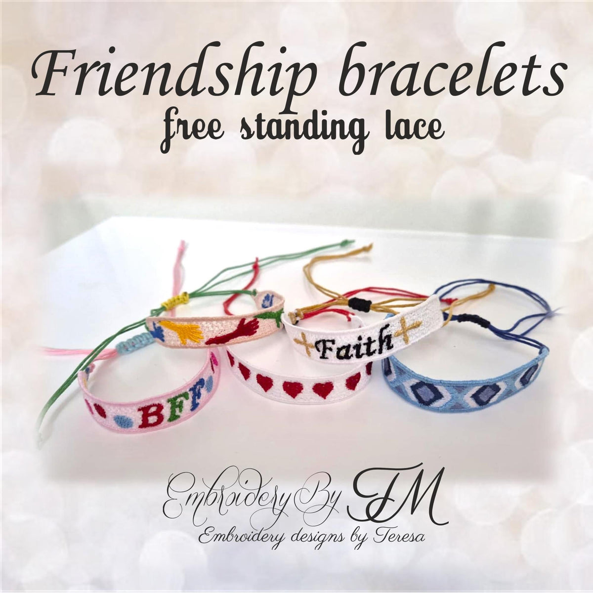 Friendship bracelets FSL – Embroidery by TM - designs by Teresa
